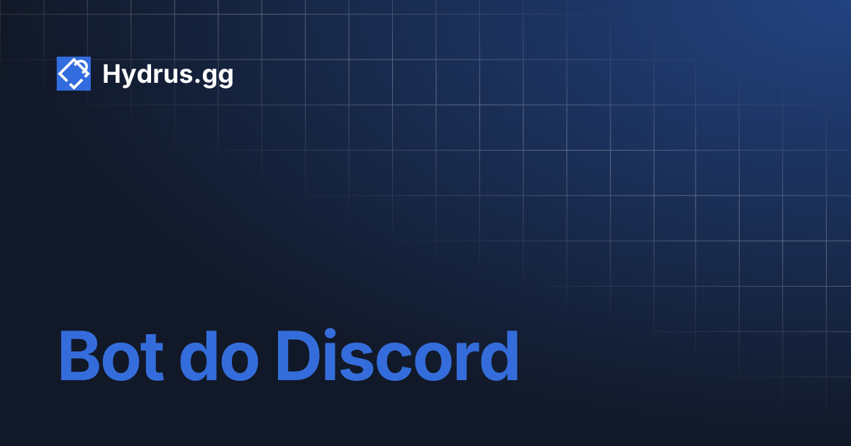 Bot do Discord | Hydrus.gg